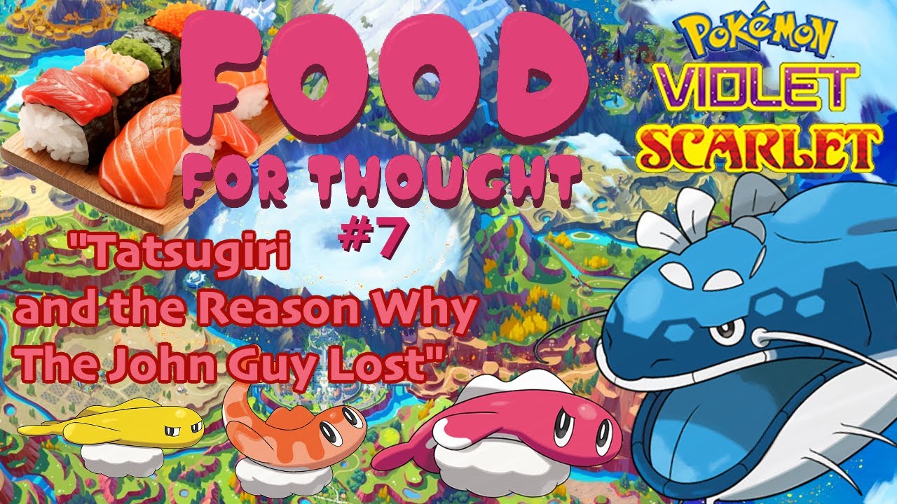 Food For Thought #7 "Tatsugiri and Why The John Guy Lost" - YouTube
