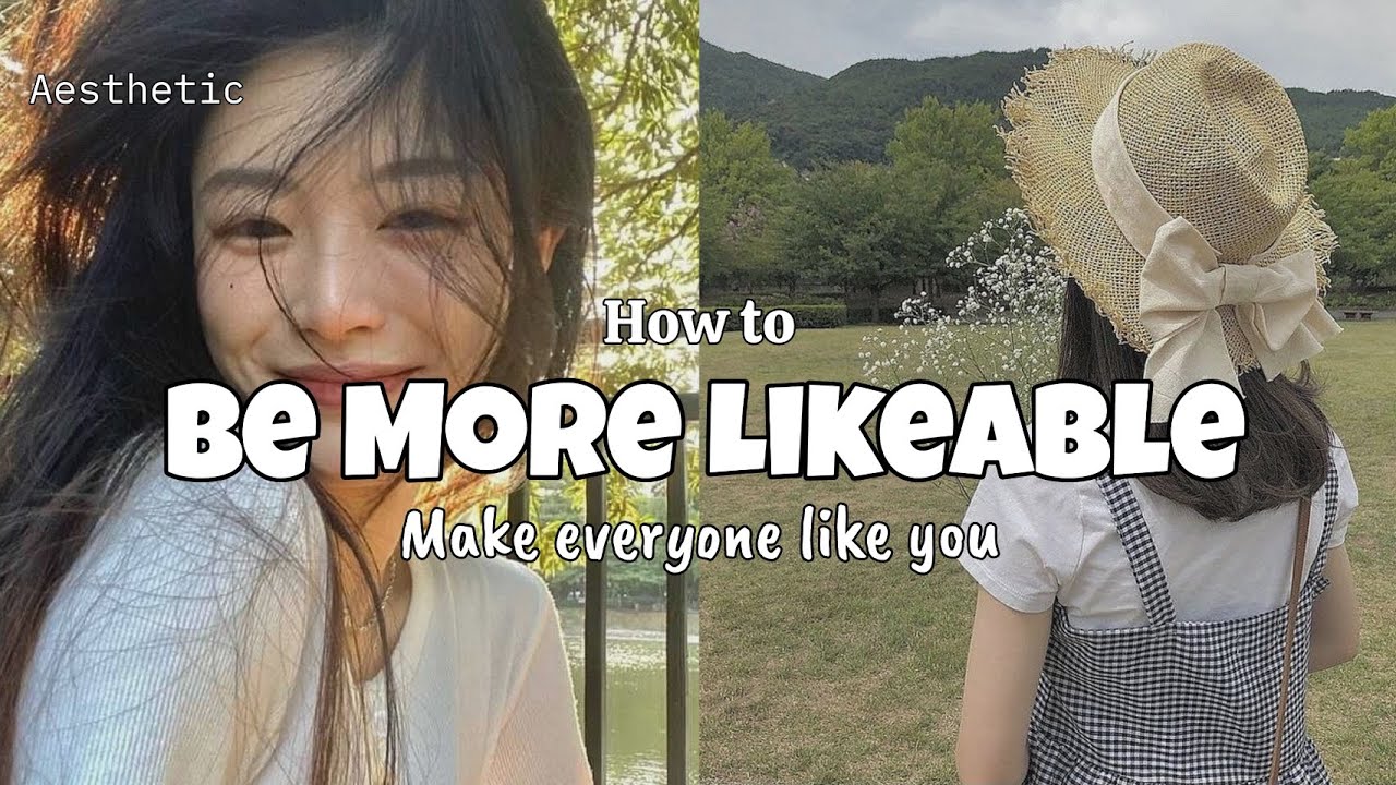 How to be more likeable 🫶 - YouTube