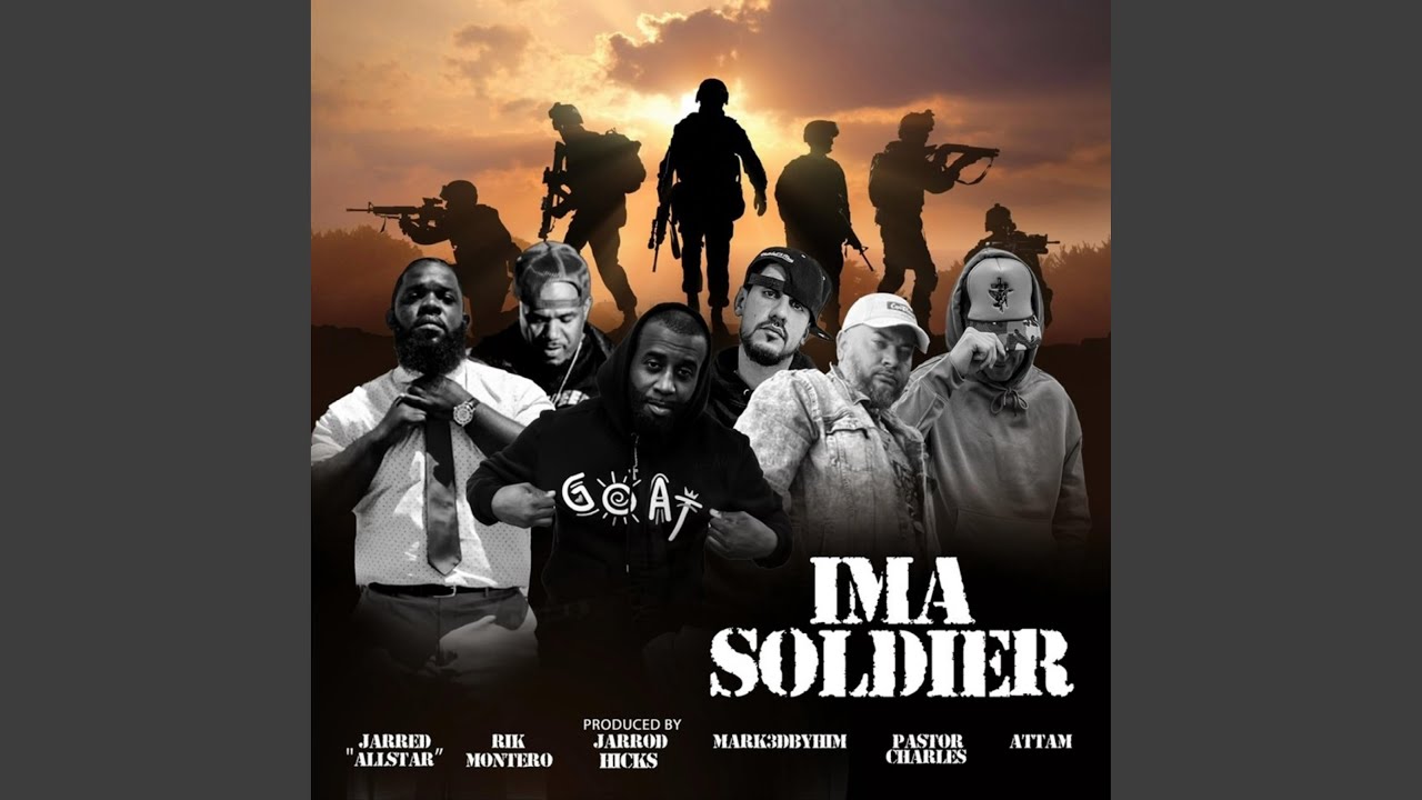 IM A SOLDIER (feat. Pastor Charles A.R., Mark3dbyHIM, Jarred AllStar ...