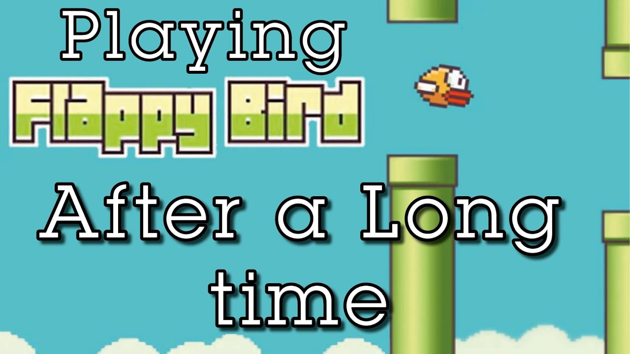Playing Flappy Bird After a Long Time - YouTube