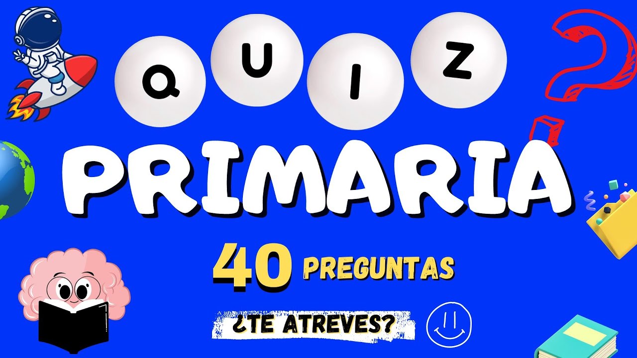 40 PREGUNTAS de PRIMARIA [[con OPCIONES]] 🧠 👨‍🏫 | ¿TE ATREVES?😏 - YouTube