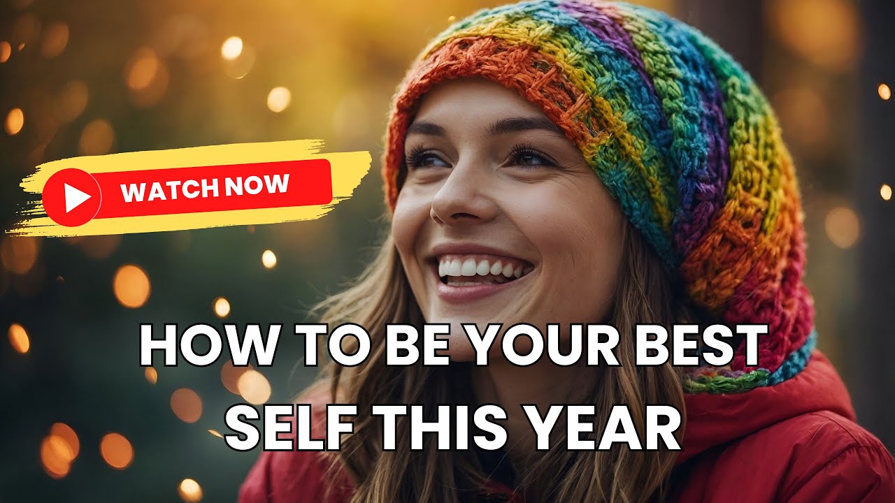 How to Be Your Best Self This Year | Self-improvement Hack - YouTube