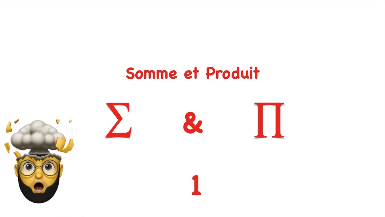 Somme & Produit - 1 - YouTube