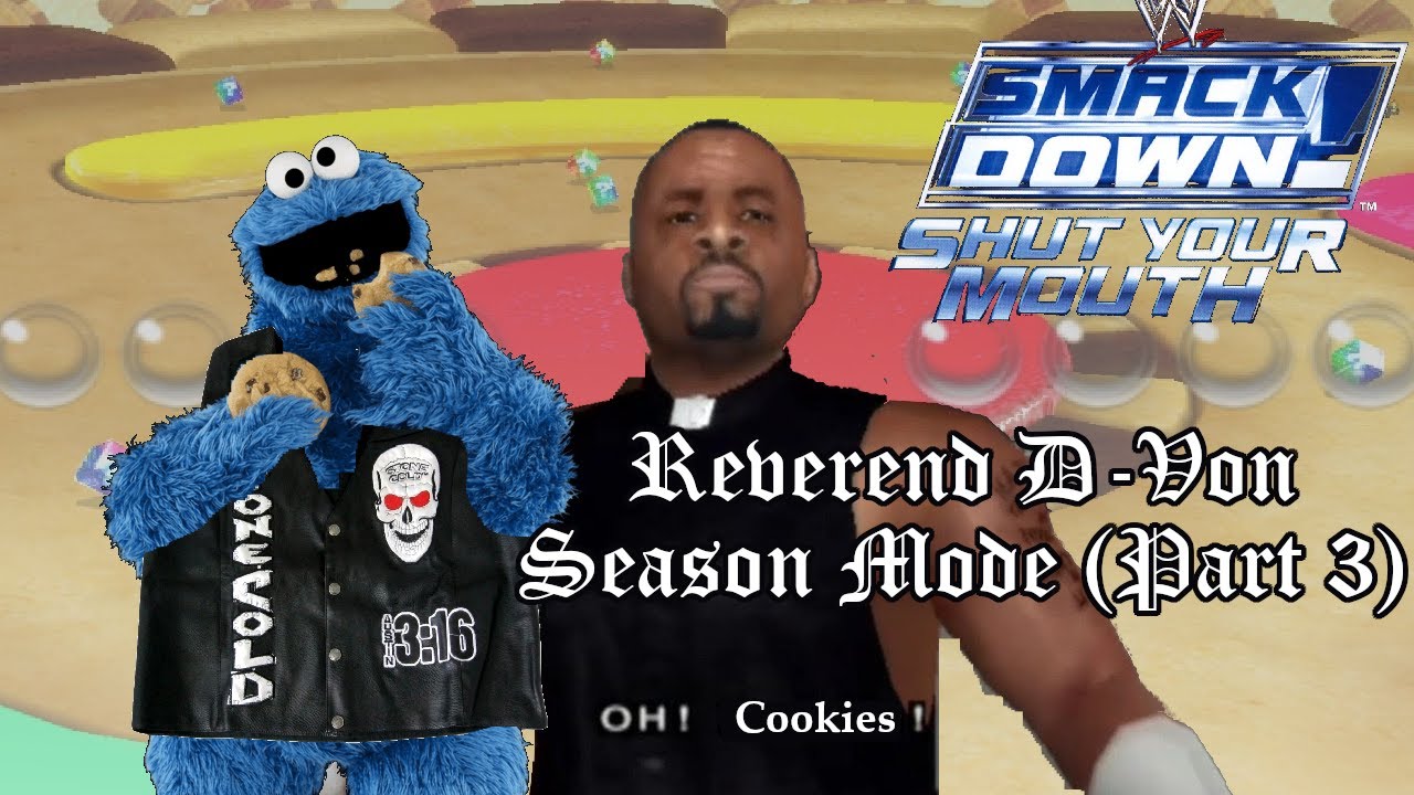 SmackDown! Shut Your Mouth - Reverend D-Von Season Mode (Part 3) - YouTube