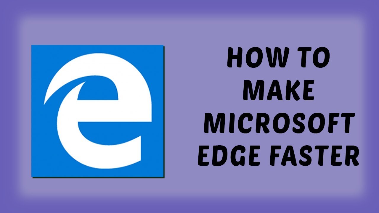 How to Make Microsoft Edge Faster | How To Tutorials In Hindi | DR ...