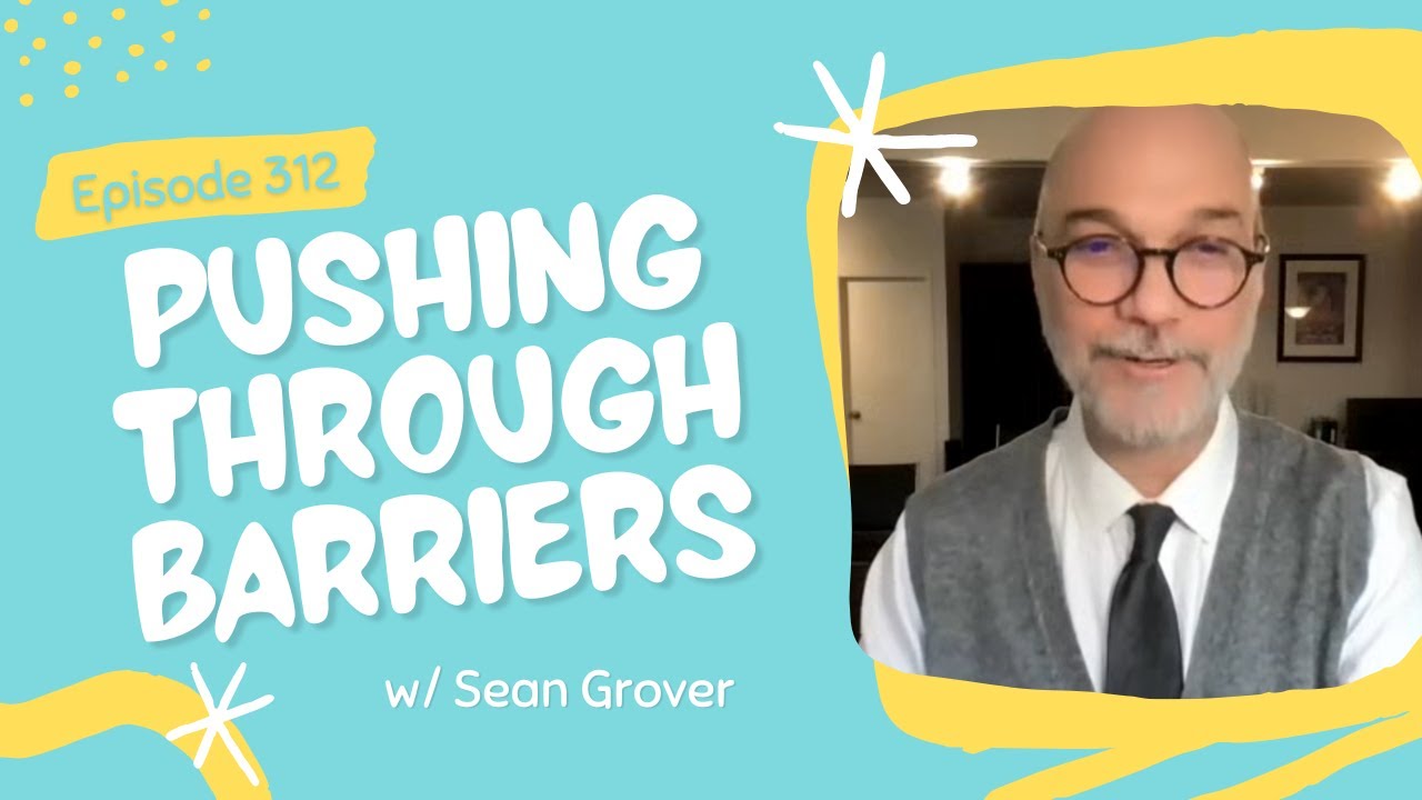 Helping Teens Overcome Personal Growth Barriers | Sean Grover Interview ...