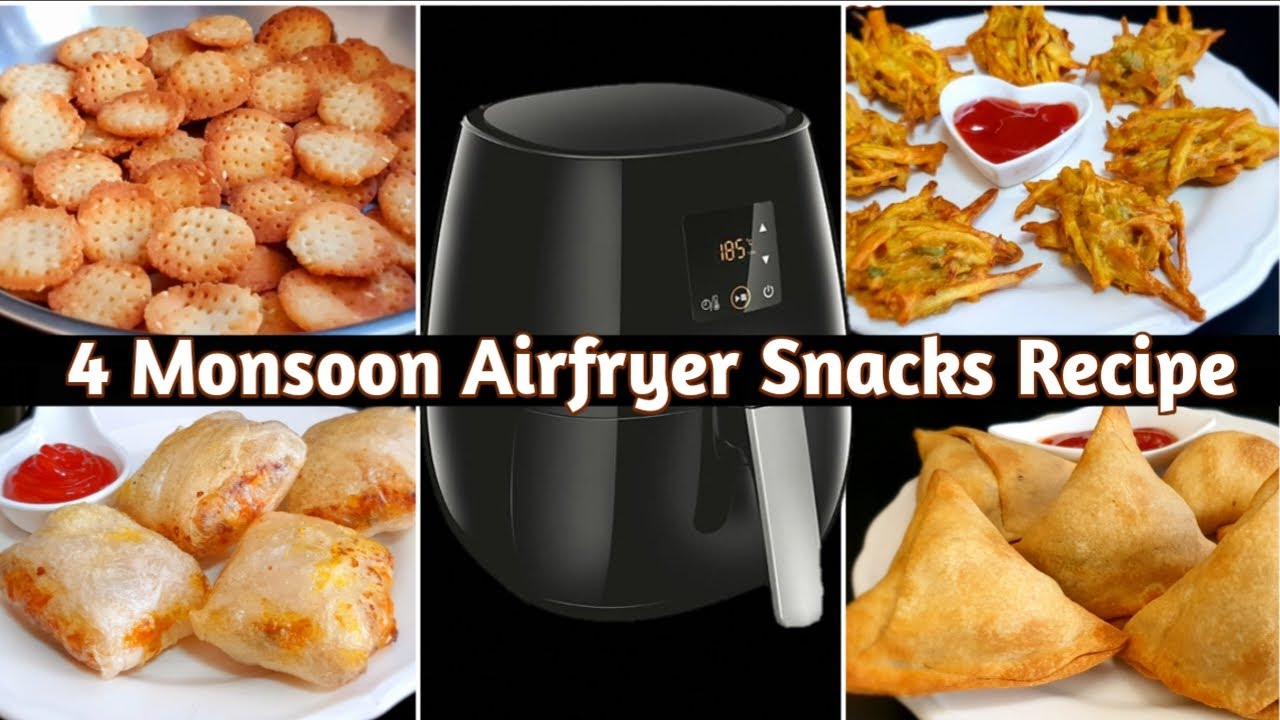 4 Easy Air Fryer Monsoon Snacks Recipe | Air Fryer Snacks Recipes ...