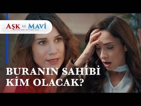 2 kadın 1 konak... - Aşk ve Mavi 41. Bölüm