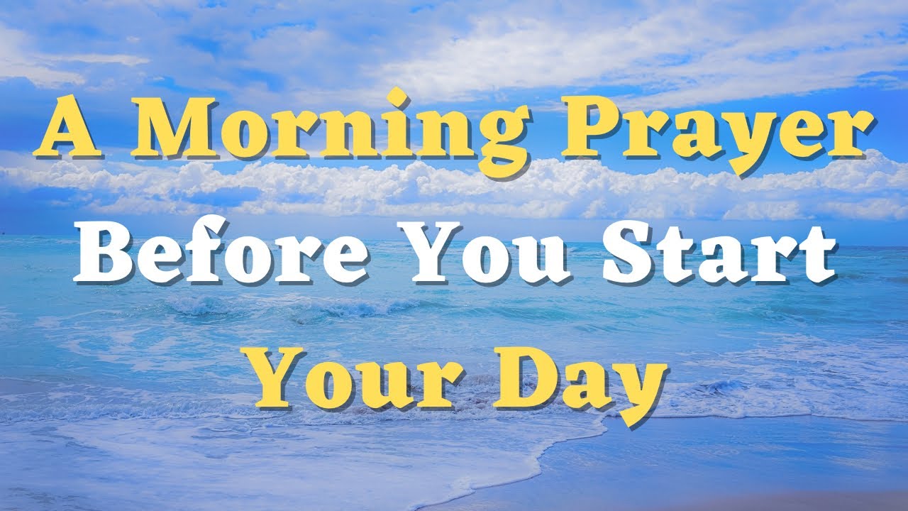 A Morning Prayer Before You Start Your Day -Lord, May Your Peace Be My ...