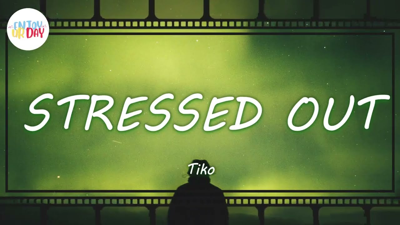 Tiko - Stressed Out (Lyrics Video | SLOWED) | Viral Lagu Healing ...