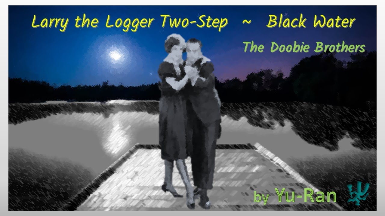 Larry The Logger Two Step～Black Water(cover) - YouTube