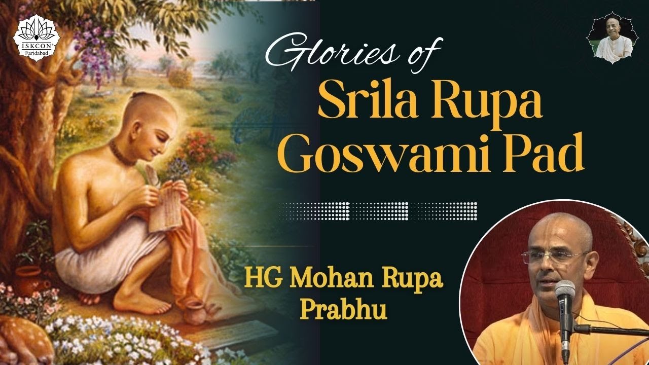 Glories of Srila Rupa Goswami Pad || HG Mohan Rupa Prabhu || 17-08-24 ...