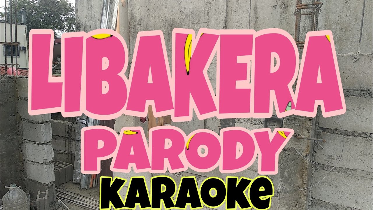 LIBAKERA (PARODY) - Karaoke Version - YouTube