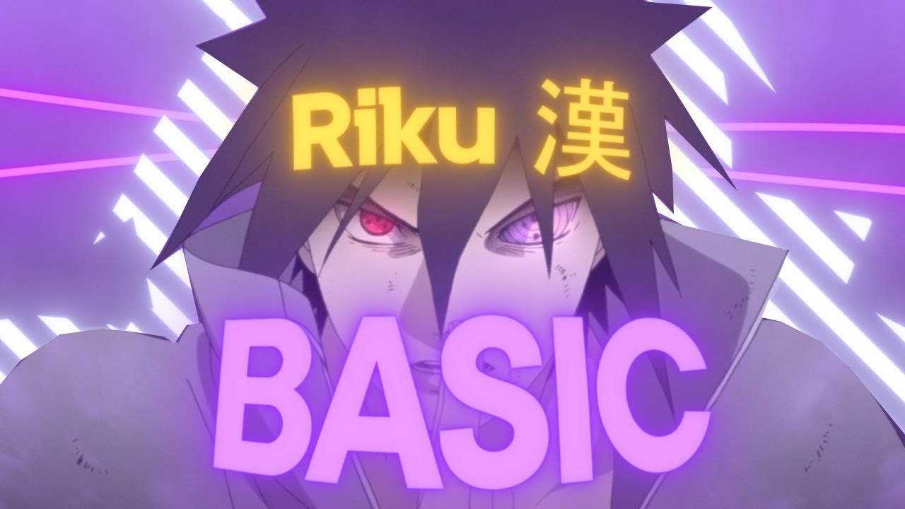 Sasuke Uchiha - Basic🎧 [4k] [AMV/Edit] Riku 漢 - YouTube
