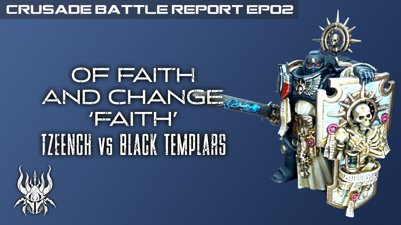 Warhammer 40k Campaign; Black Templars vs Tzeench; Of Faith And Change ...