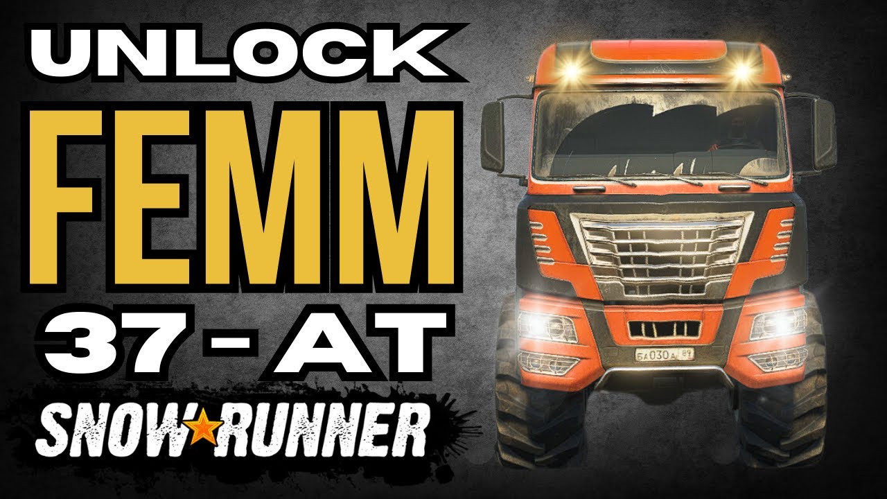 How to get FEMM 37-AT - SnowRunner - YouTube