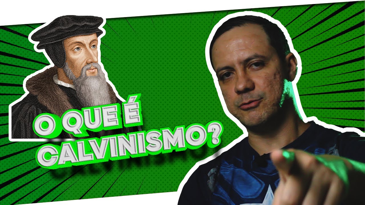 O que é Calvinismo - YouTube