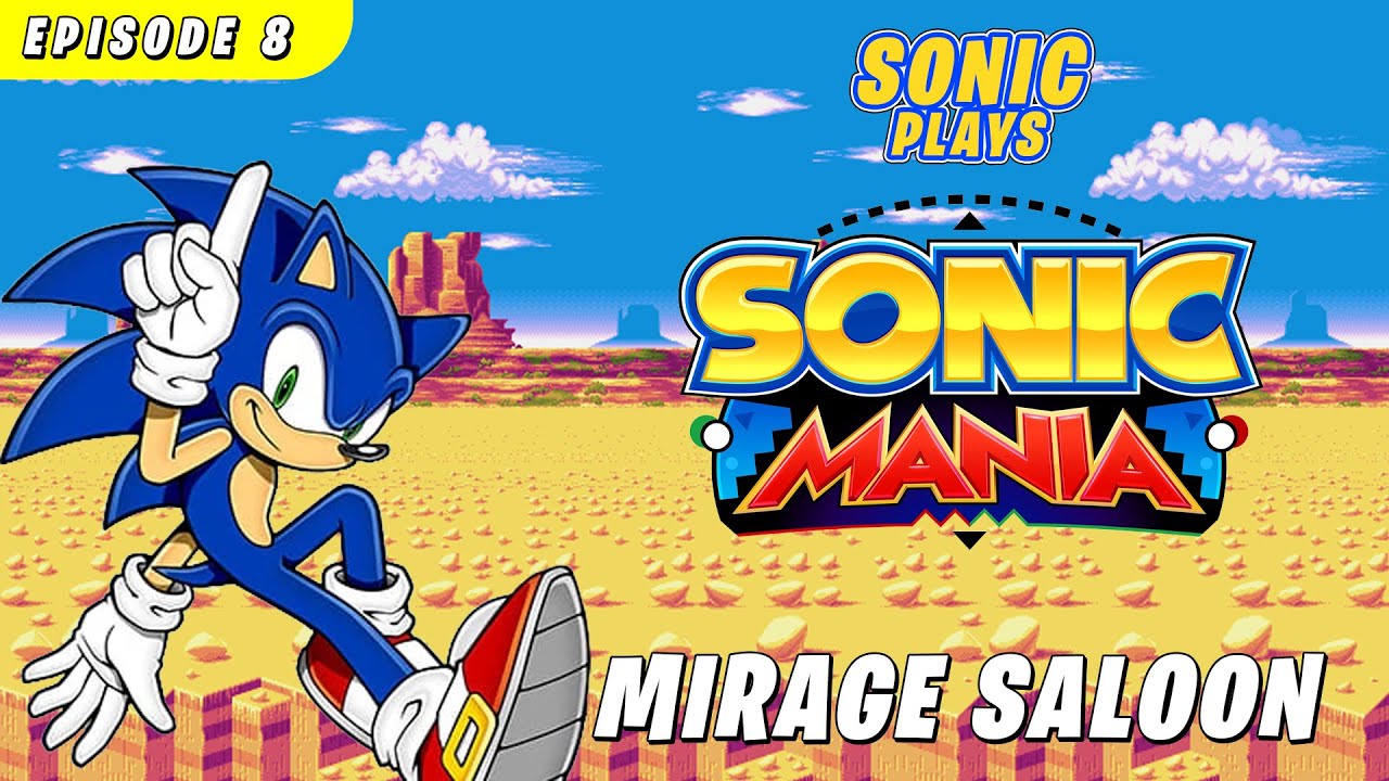 Sonic plays Sonic Mania - Episode 8: Mirage Saloon - YouTube