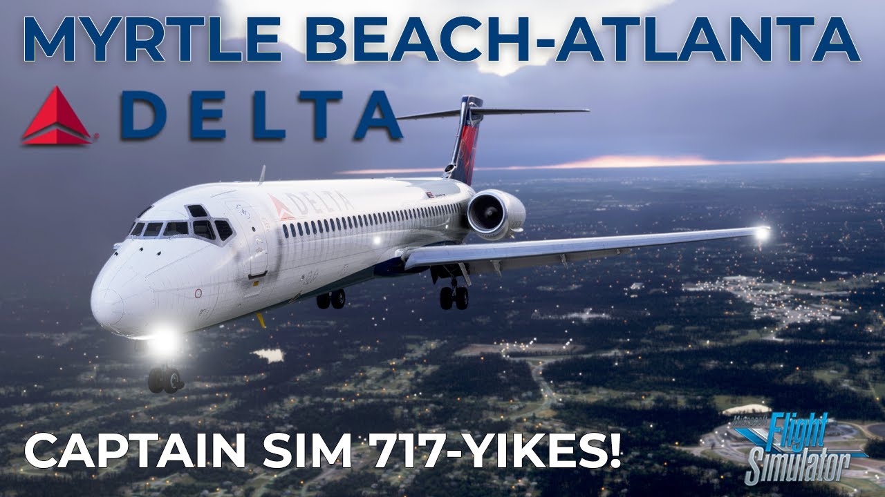 Flying the Captain Sim 717 from Myrtle Beach to Atlanta Despite Its ...