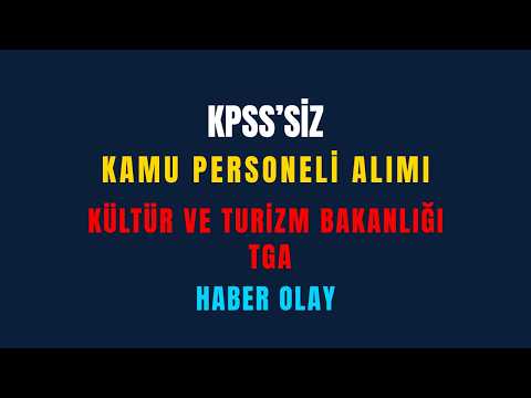 KPSS’siz Kamu Personel Alımı! TGA Başvuru Ekranı Açıldı