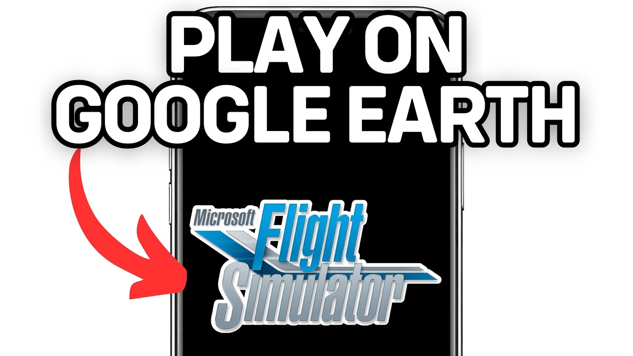 PLAY FLIGHT SIMULATOR ON GOOGLE EARTH MOBILE 2024! (FULL GUIDE) - YouTube