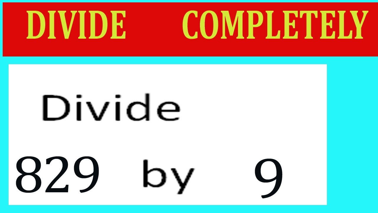 Divide 829 by 9 Divide completely - YouTube
