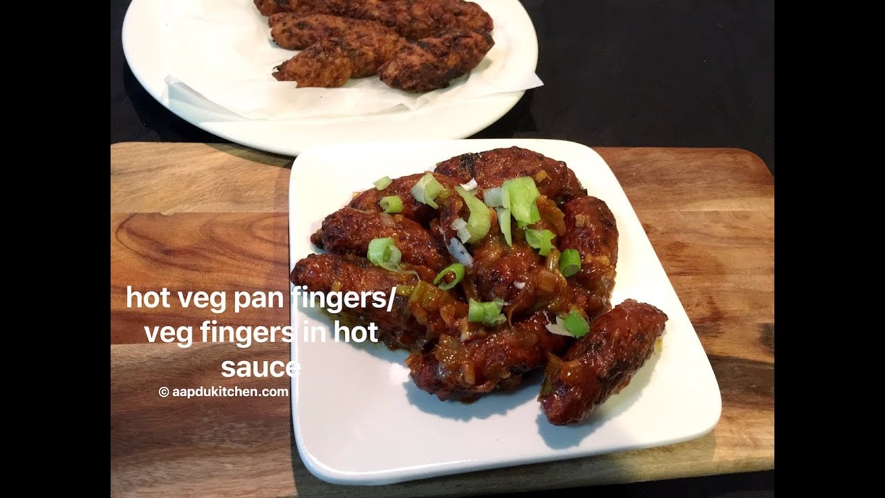 veg hot pan fingers | veg fingers in hot sauce | spicy vegetable ...