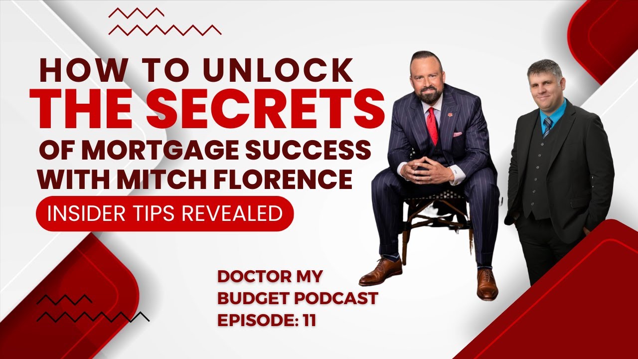 Unlock the Secrets of Mortgage Success with Mitch Florence: Insider ...
