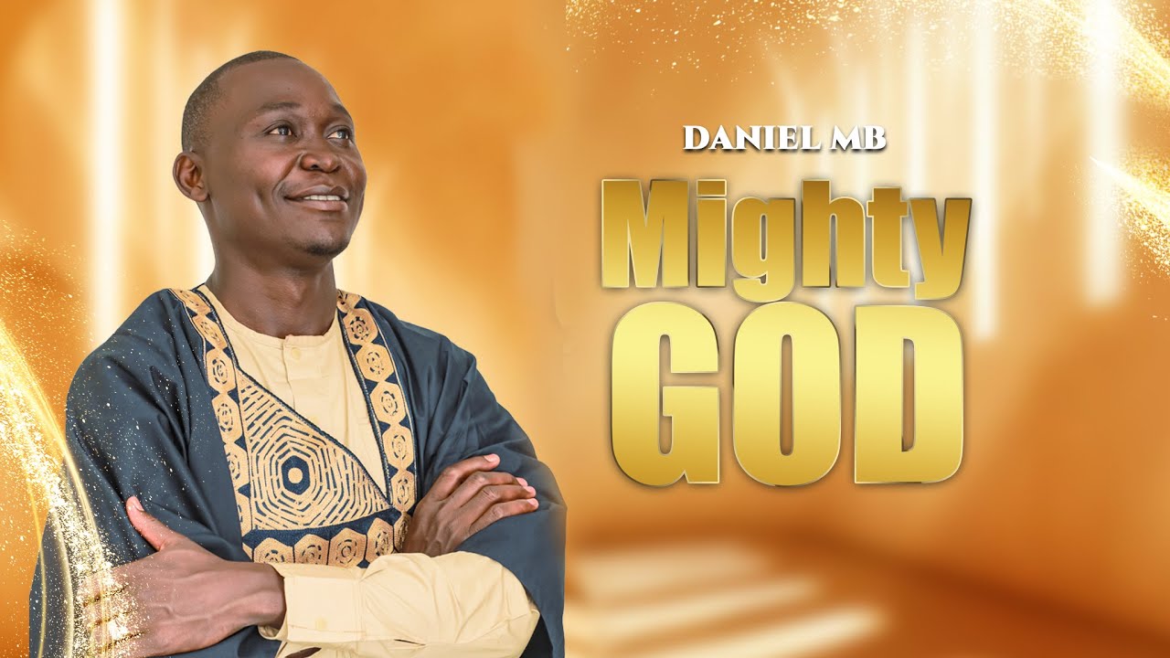 Daniel MB -MIGHTY GOD (Vidéo Officielle) - YouTube