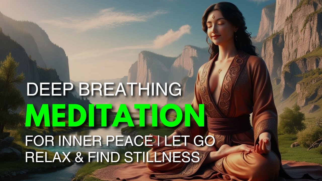 Deep Breathing Meditation for Inner Peace | Let Go, Relax & Find ...