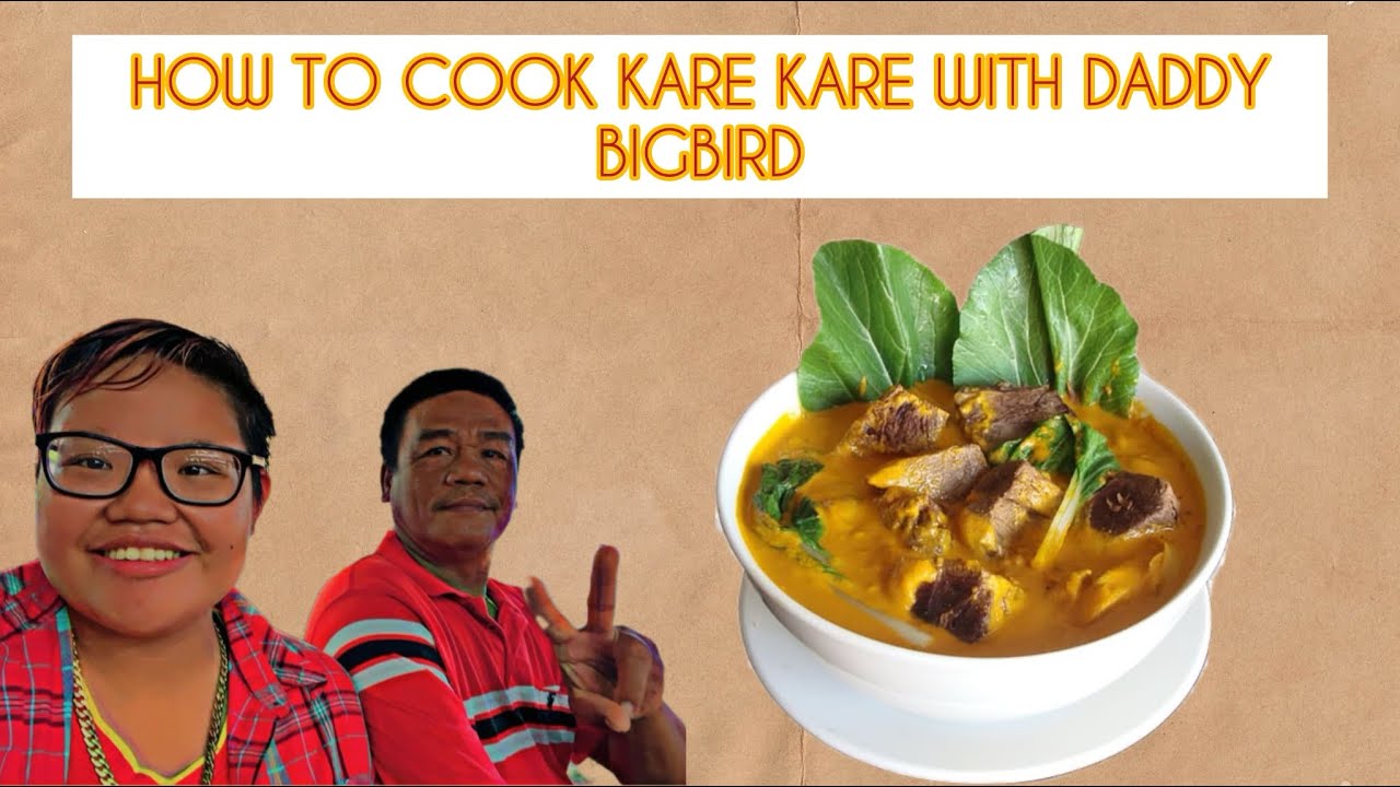 HOW TO COOK KARE KARE WITH DADDY BIGBIRD - YouTube