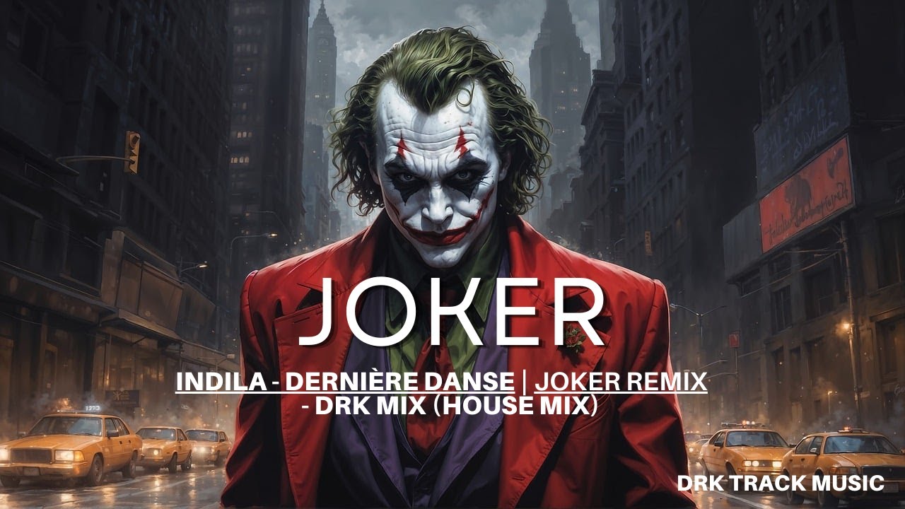 Indila - Dernière Danse | Joker remix - DRK mix (HOUSE MIX) - YouTube