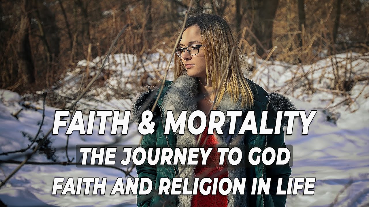 Faith and religion in life: The Intersection of Faith and Mortality ...