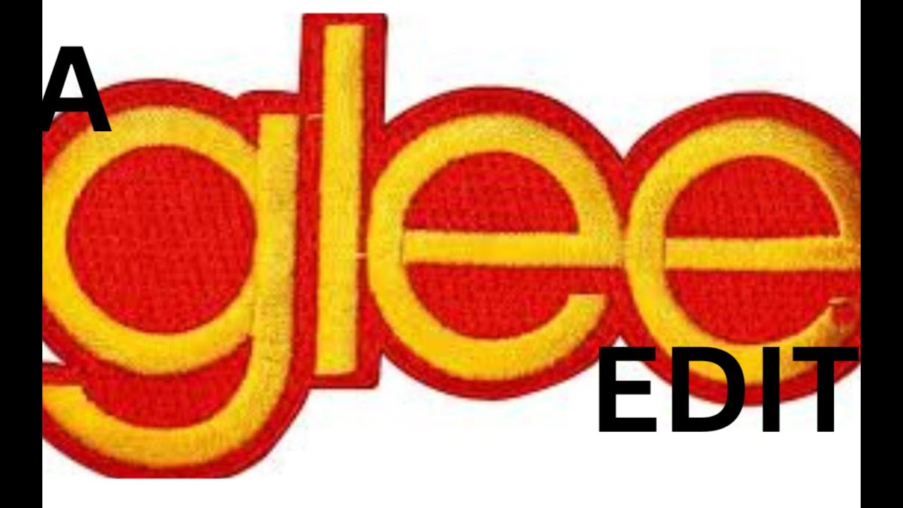 Glee Edit (maybe) Part 1 - YouTube
