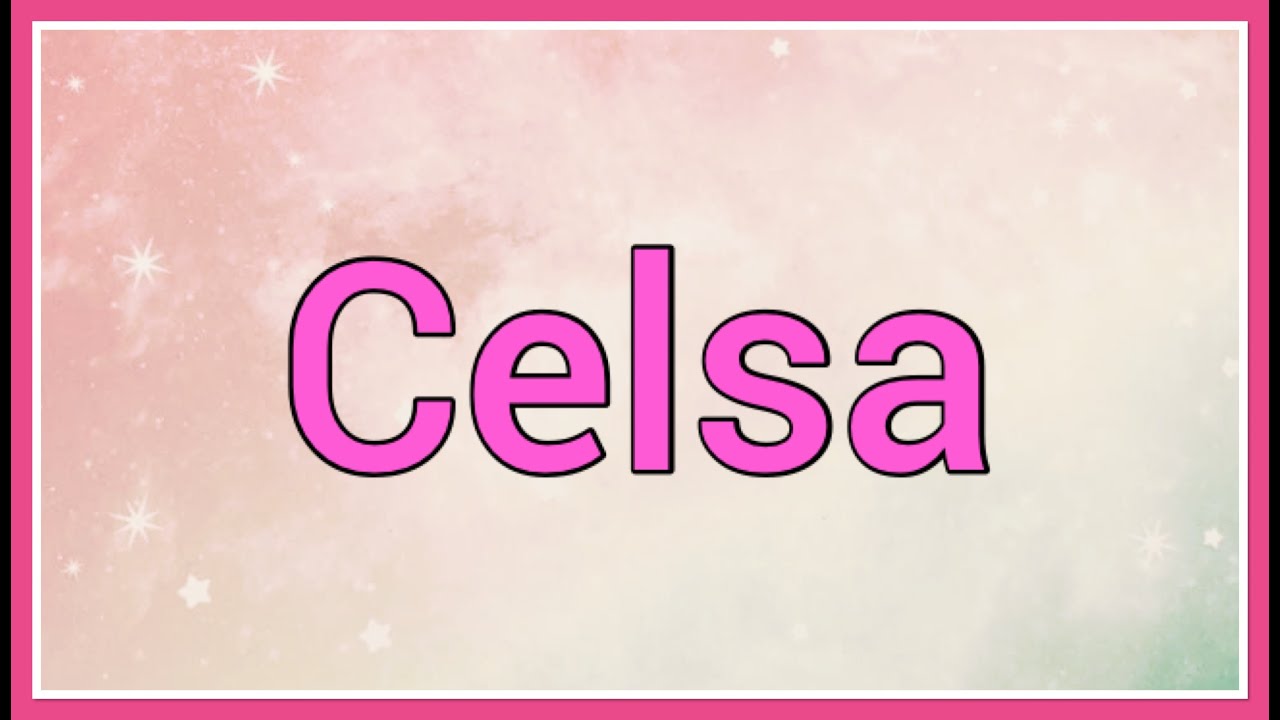 Celsa | Name Origin Meaning - YouTube