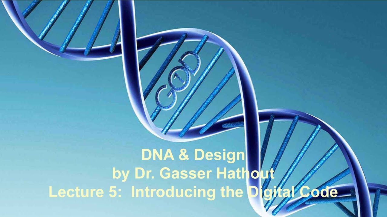 Lecture 5: Introducing the Digital Code - DNA and Design by Dr Gasser ...