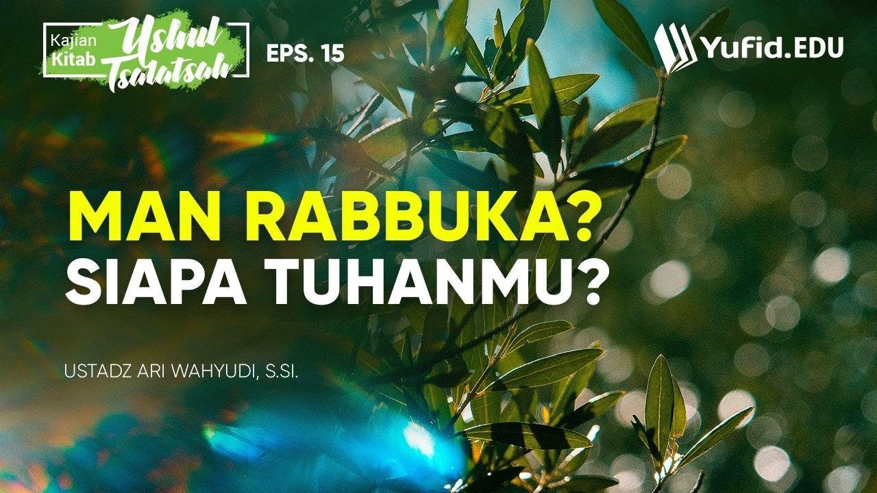 Aqidah Islam: Man Rabbuka ? Siapa Tuhanmu ? ( Ushul Tsalatsah Seri 15 ...