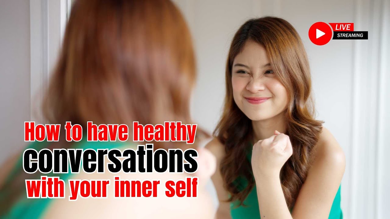 How to have healthy conversations with your inner self | Vimes Life ...