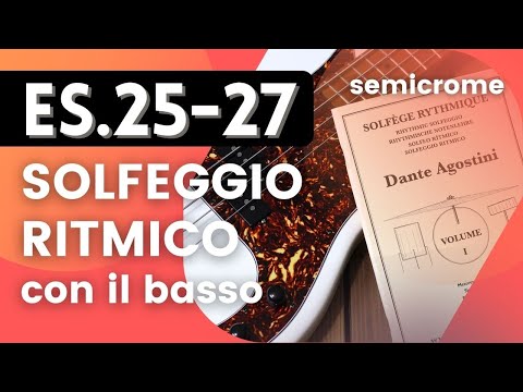Dante Agostini Vol.I ES. 25-27 - Solfeggio ritmico con il basso [Semicrome]