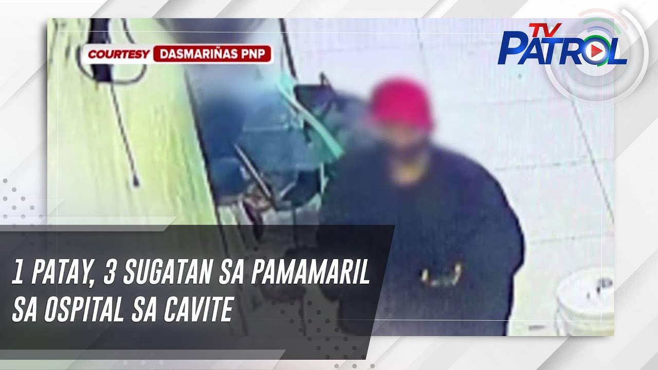 1 patay, 3 sugatan sa pamamaril sa ospital sa Cavite | TV Patrol - YouTube