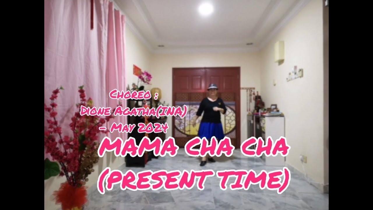 MAMA CHA CHA (PRESENT TIME) - Line Dance (Dione Agatha (INA) - May 2024 ...