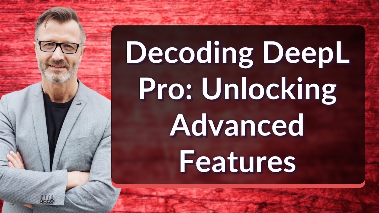 Decoding DeepL Pro: Unlocking Advanced Features - YouTube