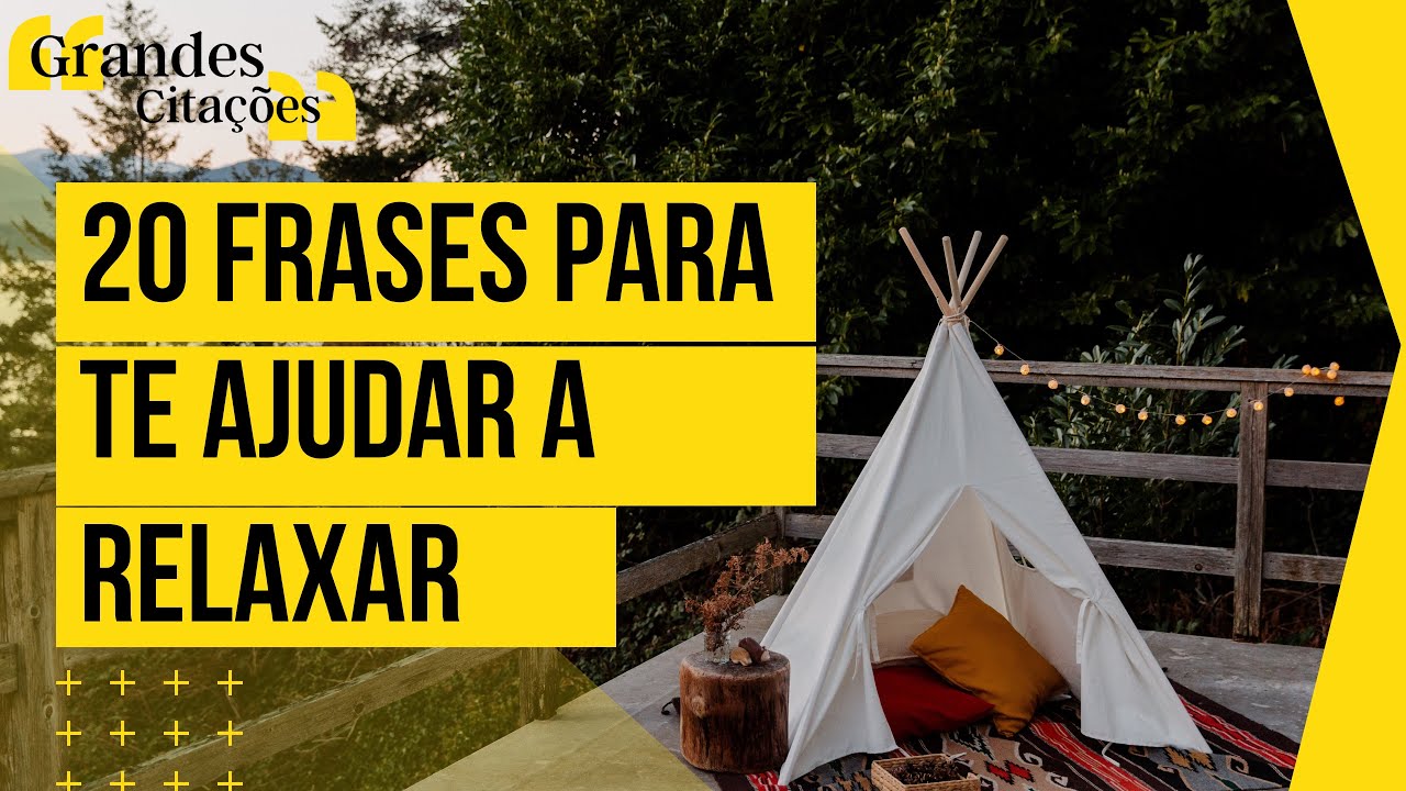 20 FRASES PARA TE AJUDAR A RELAXAR - YouTube