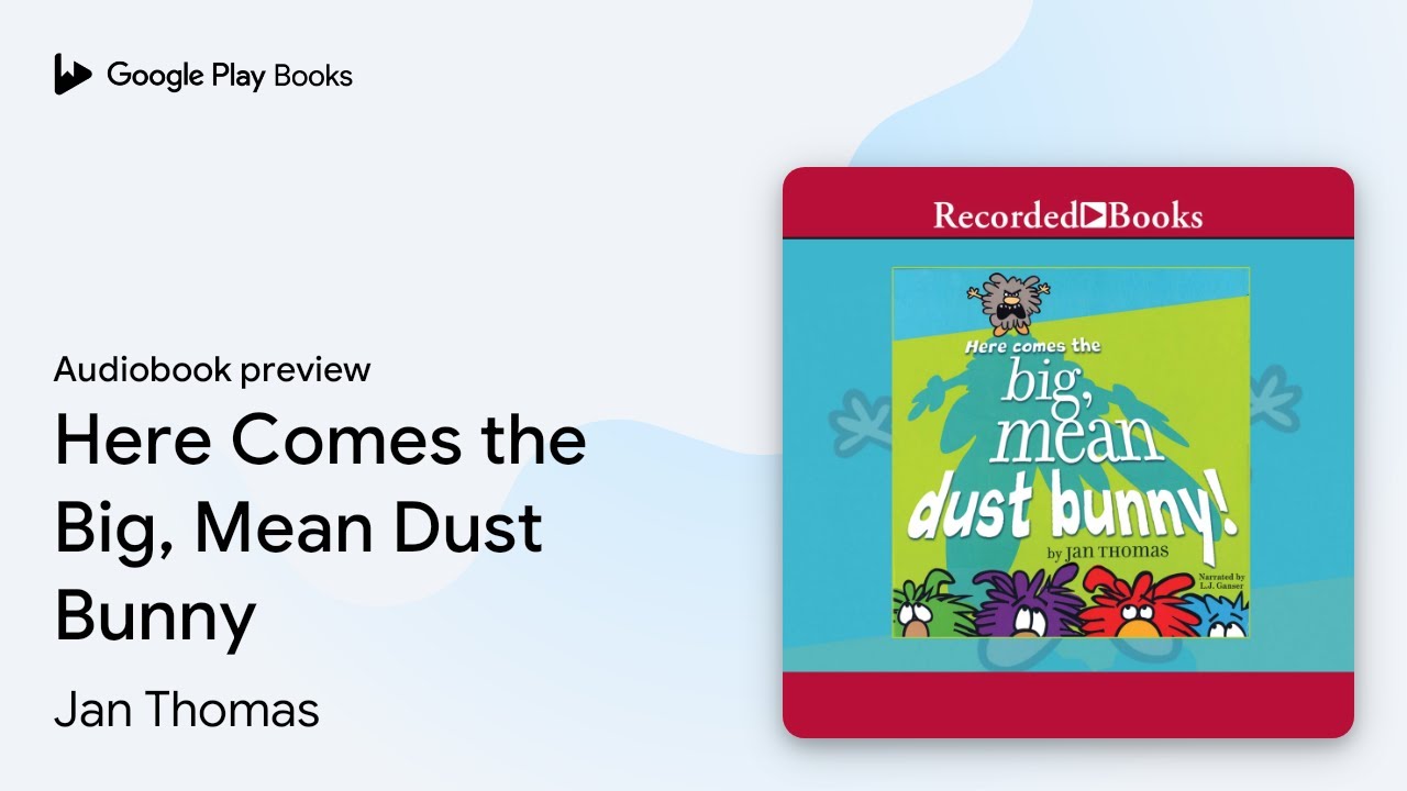 Here Comes the Big, Mean Dust Bunny by Jan Thomas · Audiobook preview ...