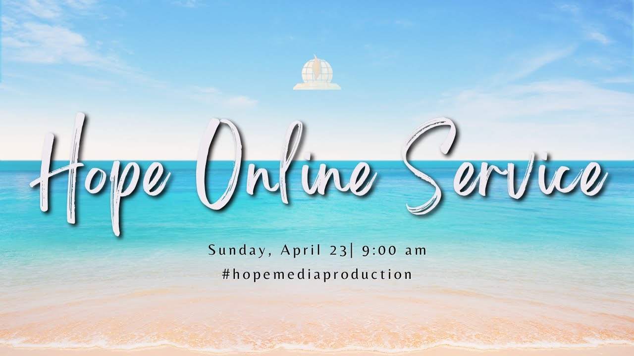 HOPE ONLINE SERVICE | APRIL 23, 2023 - YouTube