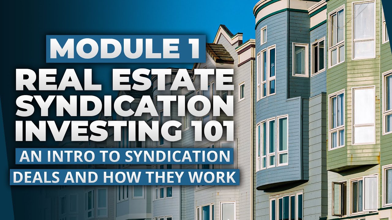 Module 1 Real Estate Syndication Investing 101 An Intro To Syndication ...