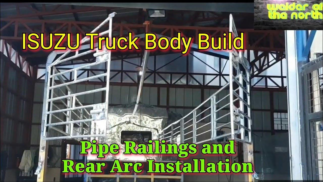 Part 4: ISUZU 4X4 Truck Body Build Rear Arc and Pipe Railings ...