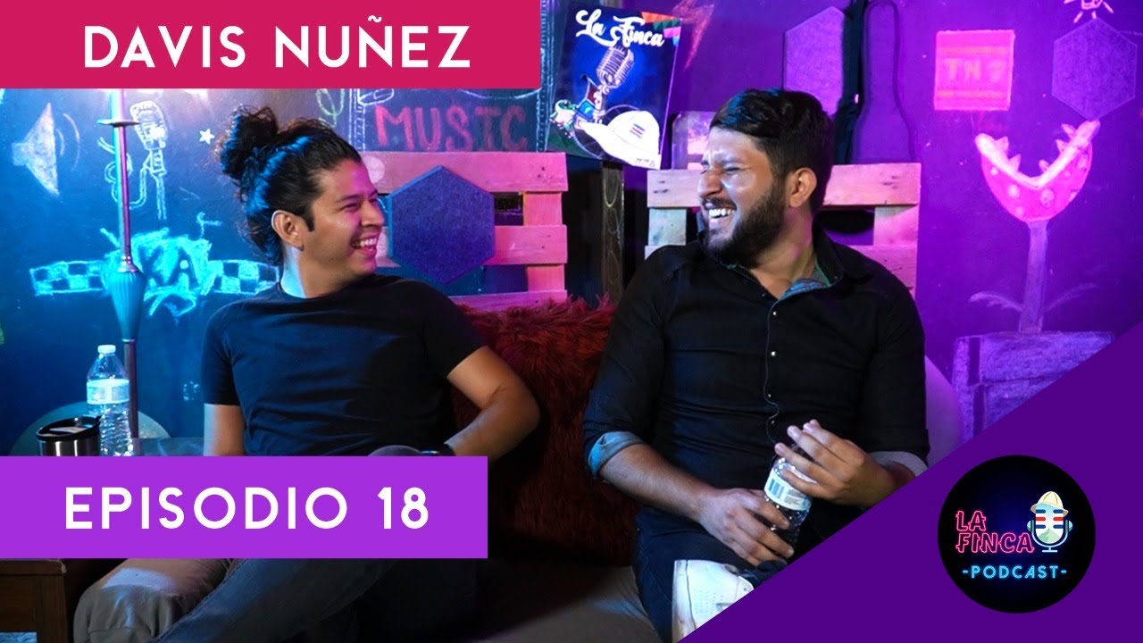 Episodio 18 | Davis Nuñez su vida como artista | La Finca Podcast - YouTube
