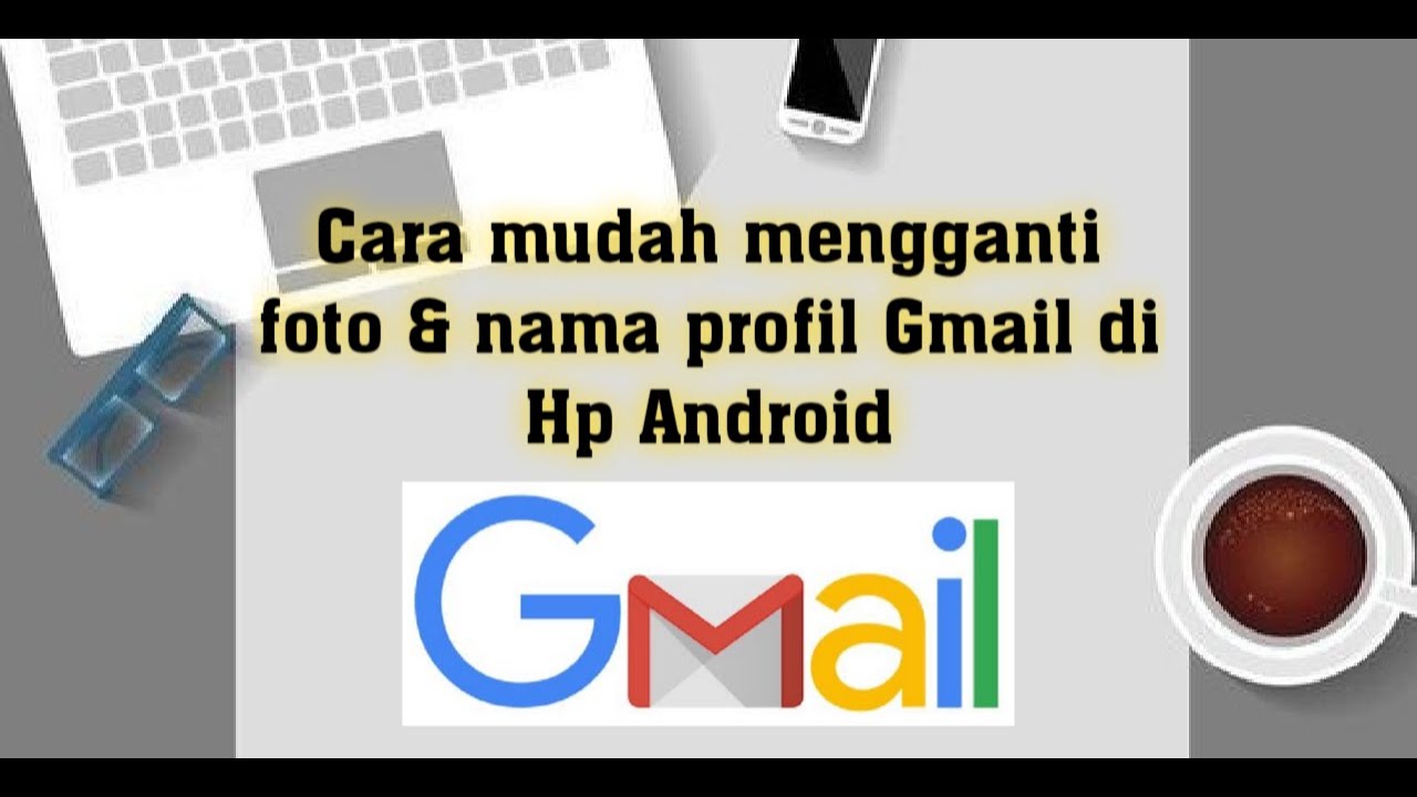 Cara mudah merubah foto profil email terbaru dr HP Android | Cara ...