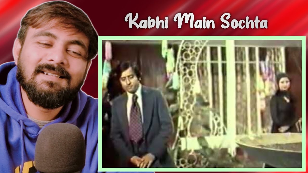 Indian Reaction On Kabhi Main Sochta Hoon | Mehdi Hasan | Nadeem ...